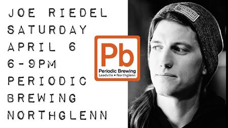 Saturday Music: Joe Riedel at Periodic Northglenn - 4/6/2019 ...