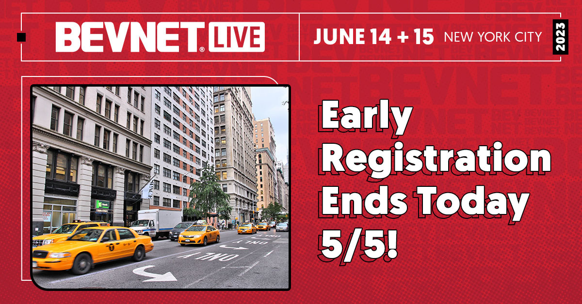 Final Day to Save: Early Registration Ends Today 5/5 for BevNET Live ...